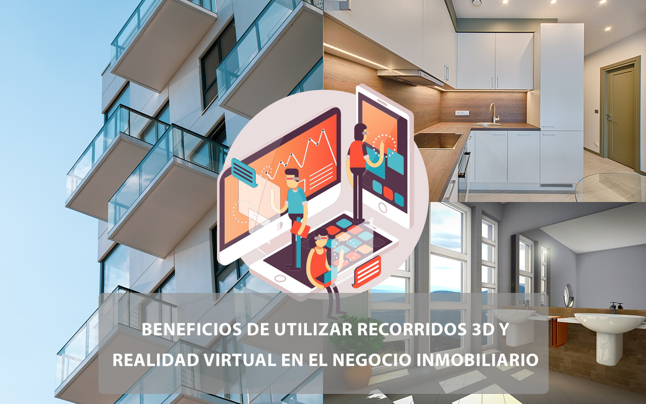 Conoce los beneficios de usar Recorridos 3D y Realidad Virtual en el ...